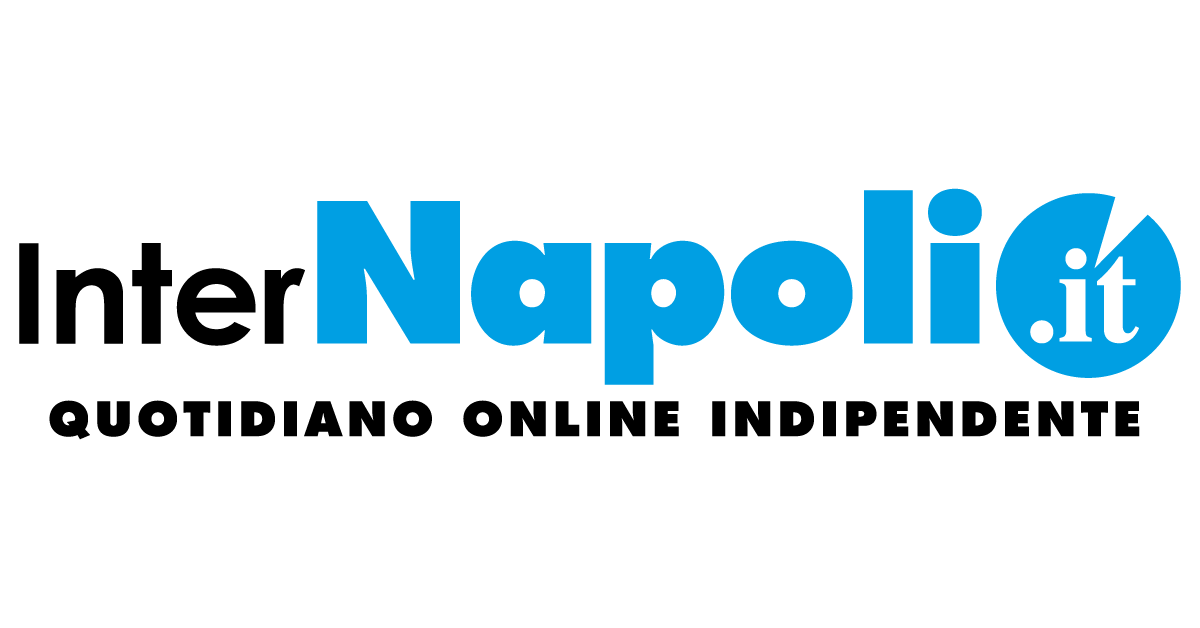 InterNapoli.it - Quotidiano Online Indipendente per Napoli e provincia