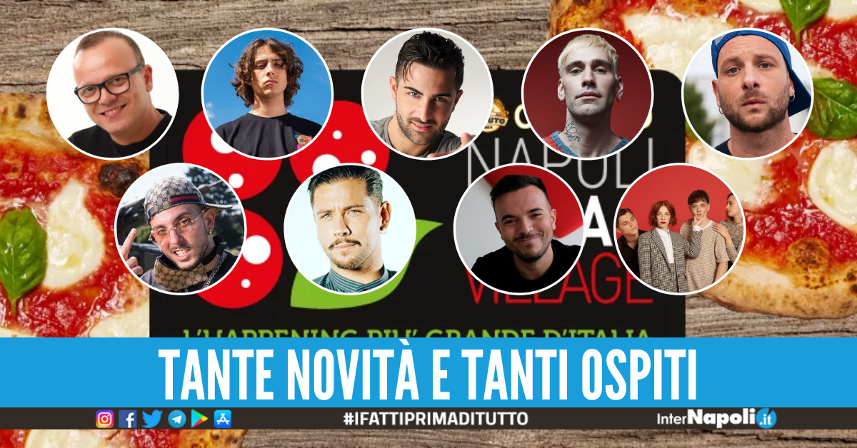 Pizza Village Napoli 2023: annunciate date e ospiti: Gigi d'Alessio, Sangiovanni e tanti altri ...