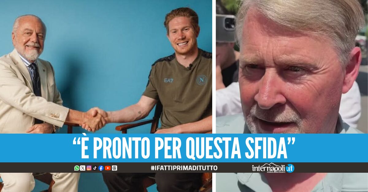Il papà di De Bruyne: "Ha scelto Napoli per giocare ai massimi livelli"